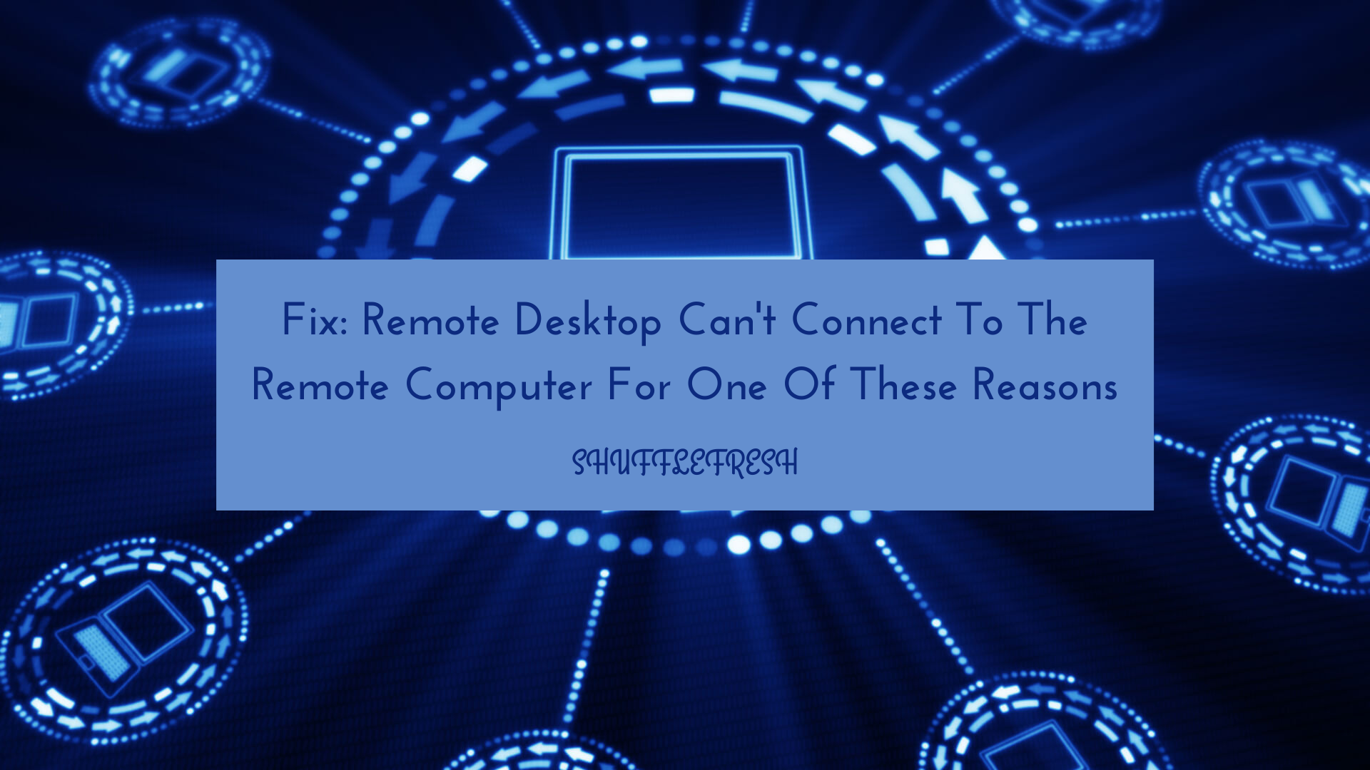 Fix Remote Desktop Cant Connect To The Remote Computer For One Of These Reasons Widget Box